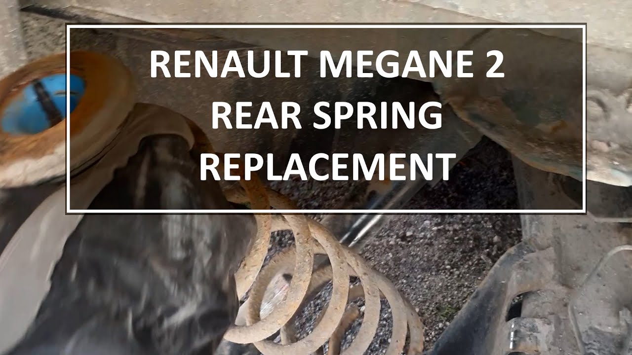 Renault Megane 2 Rear Spring Replacement - YouTube