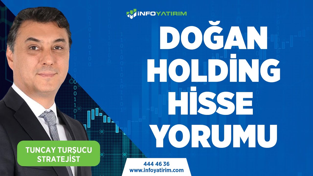 Tuncay Turşucu'dan DOĞAN HOLDİNG Hisse Yorumu "27 Aralık 2022 Tarihli ...