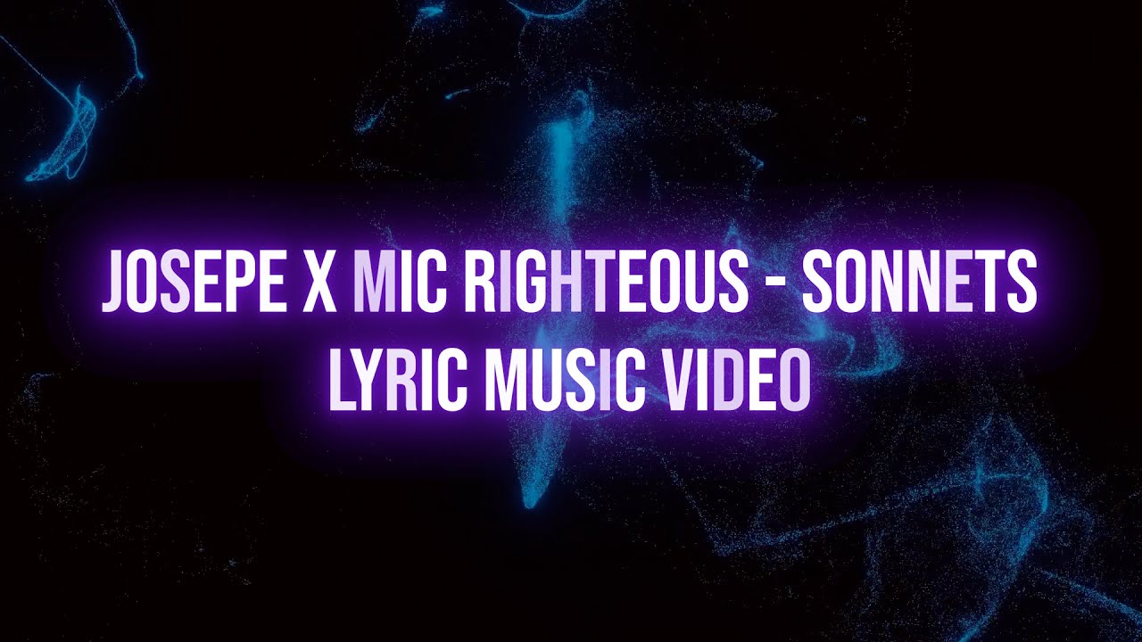 Josepe X Mic Righteous - Sonnets (Lyric Video) - YouTube