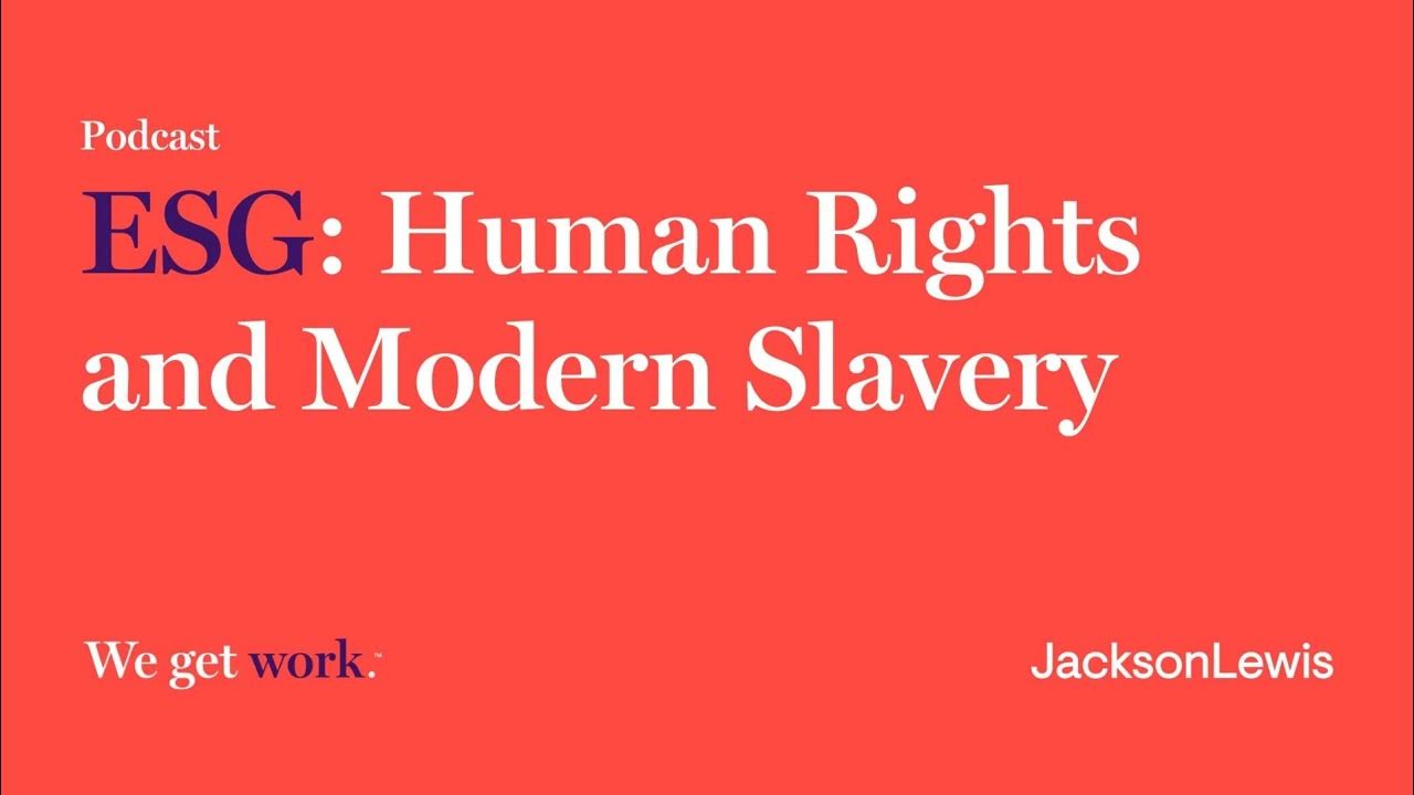 ESG: Human Rights and Modern Slavery - YouTube
