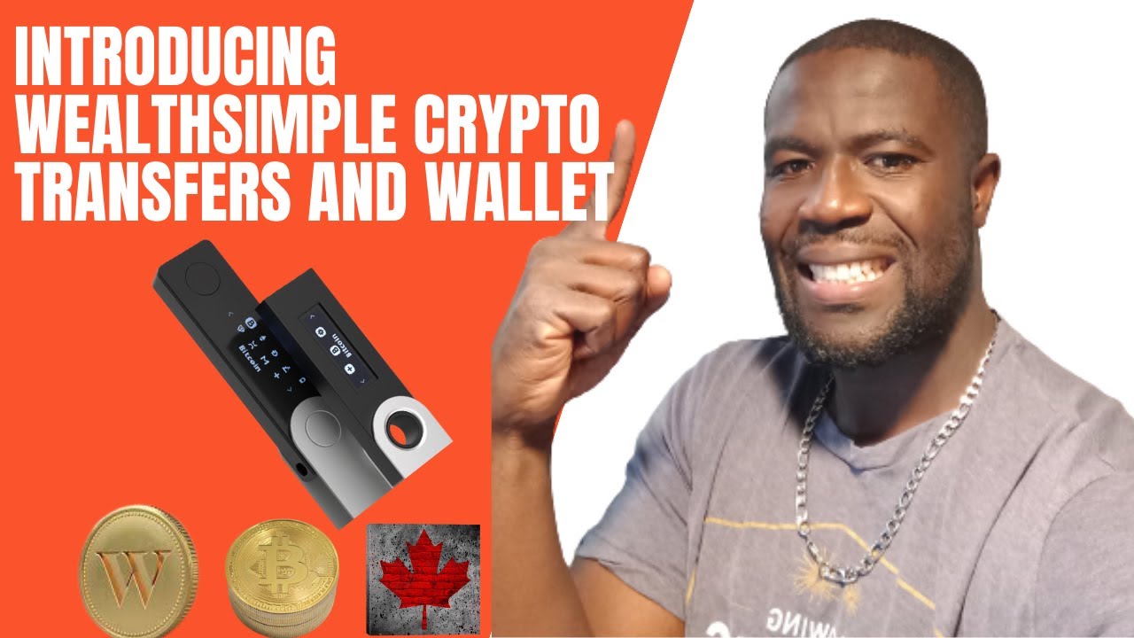 INTRODUCING WEALTHSIMPLE CRYPTO TRANSFERS AND LEDGER WALLET - YouTube