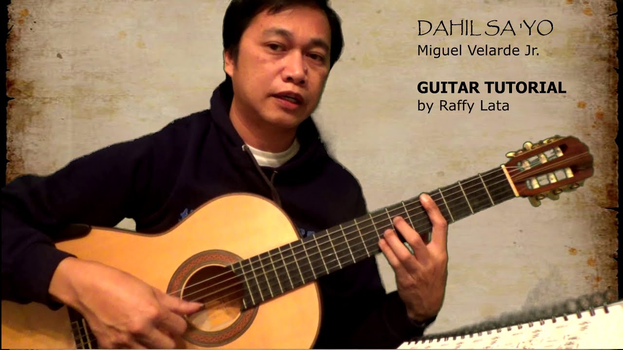 GUITAR TUTORIAL: DAHIL SA 'YO - Miguel Velarde Jr. - YouTube