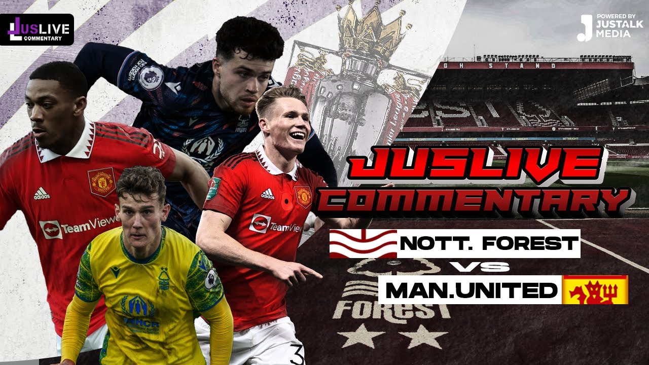 LIVE COMMENTARY EPL MAN UNITED VS NOTT. FOREST BY COACH JUSTIN - YouTube