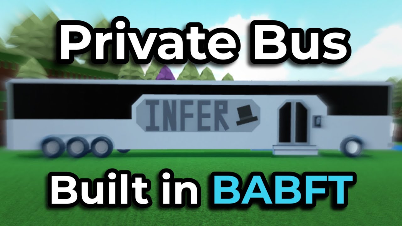 A PRIVATE BUS in BABFT?! - YouTube