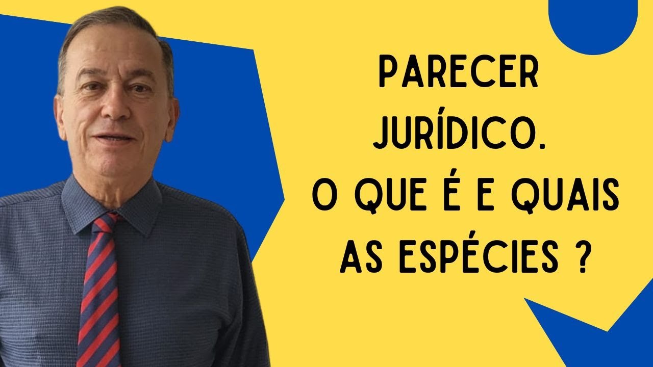 Parecer Jurídico. O que é e quais as espécies ? - YouTube