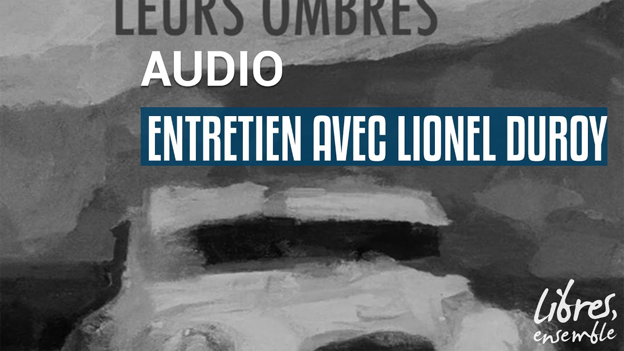 Entretien avec Lionel Duroy - YouTube
