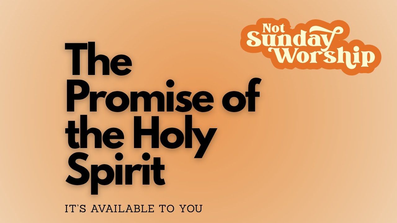 Not Sunday Worship S1 Ep26 - The Promise Of The Holy Spirit - YouTube