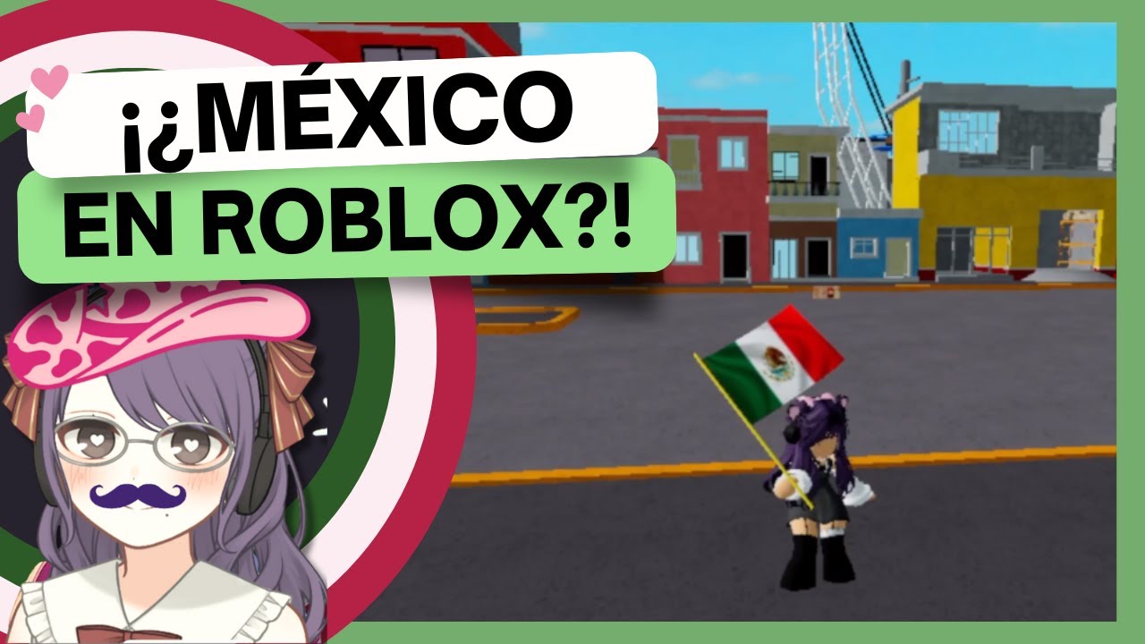 MÉXICO EN ROBLOX?! - YouTube