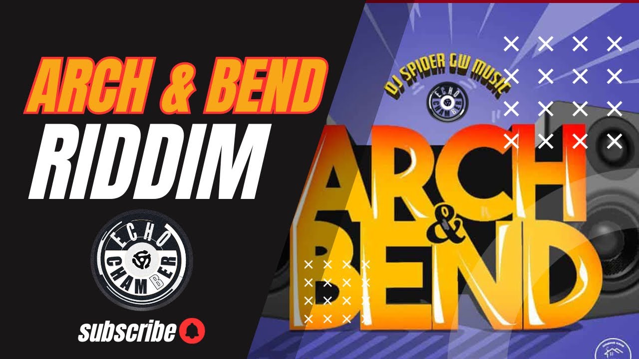 Arch & Bend Riddim Mix! | Echo Chamber - YouTube