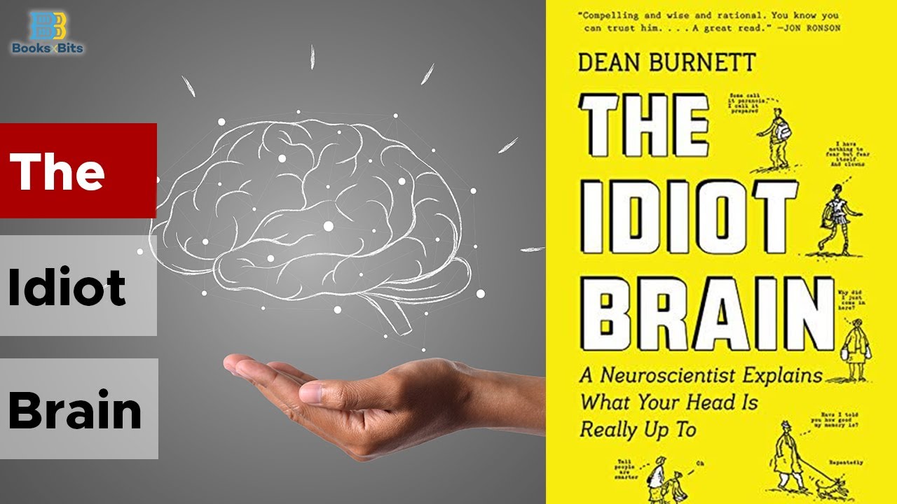 The Idiot Brain By Dean Burnett - YouTube