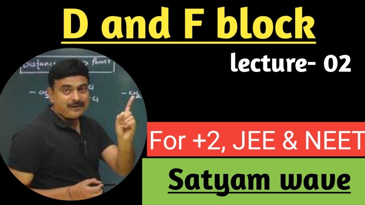 D and F block /Lecture- 02/For +2 ,JEE & NEET - YouTube
