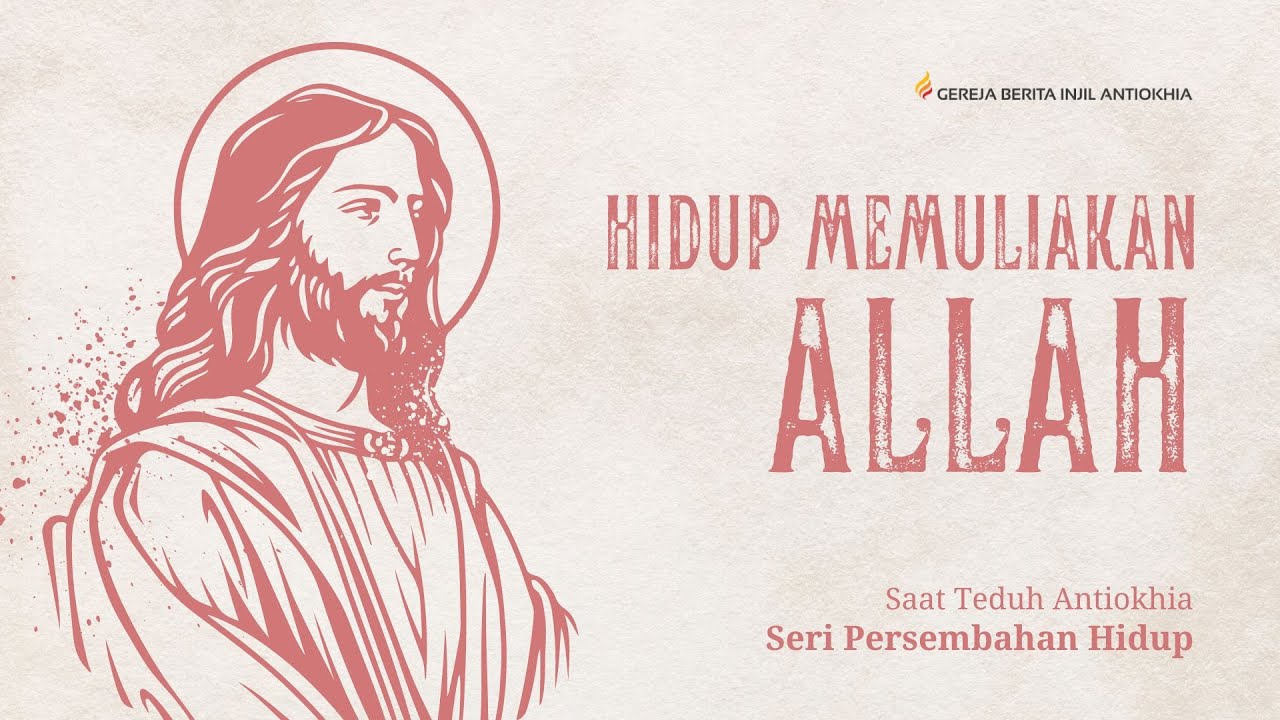 Hidup Memuliakan Allah (Seri Persembahan Hidup) | Saat Teduh Antiokhia ...