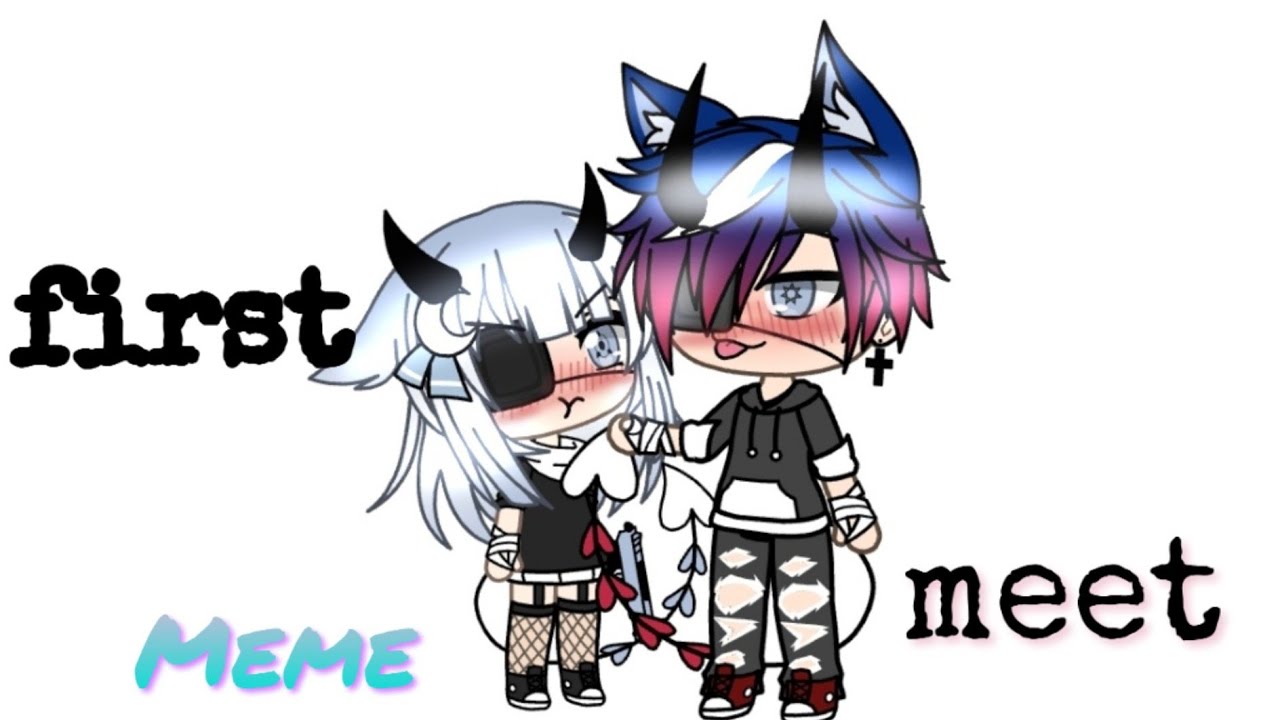 first meet//meme// - YouTube