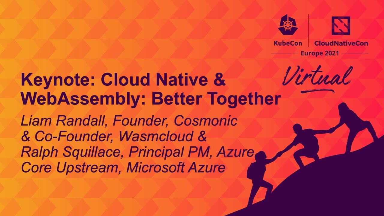 Cloud Native & WebAssembly: Better Together - Liam Randall & Ralph ...