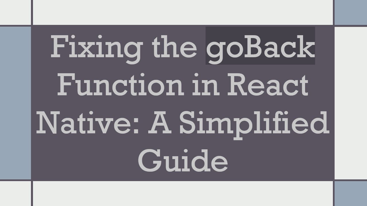 Fixing the goBack Function in React Native: A Simplified Guide - YouTube