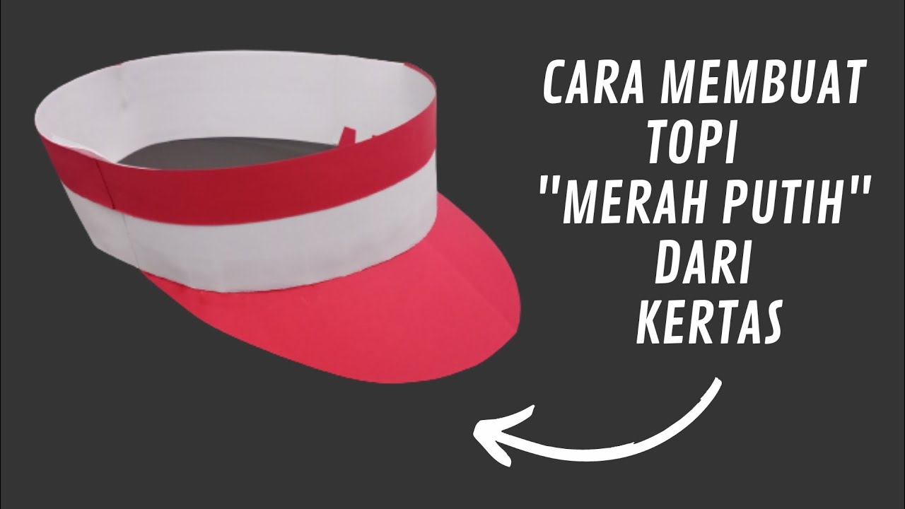 Cara Membuat Topi dari Kertas, Tema Merah Putih Kemerdekaan Indonesia I ...