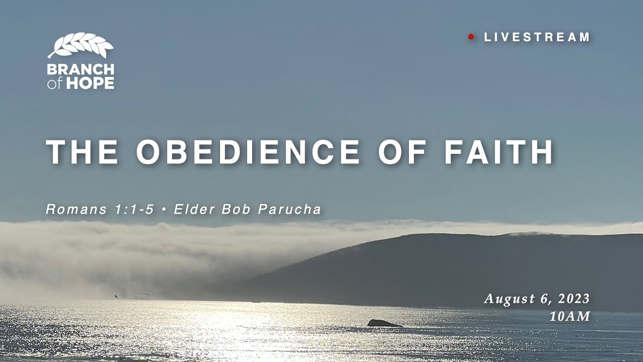 The Obedience of Faith || Elder Bob Parucha | Romans 1:1-5 - YouTube