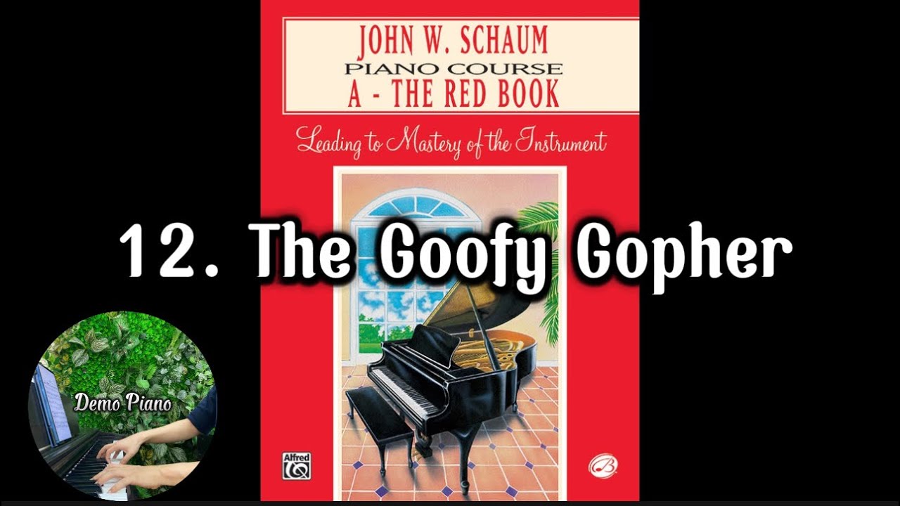 12. The Goofy Gopher (P19) | John W. Schaum Piano Course A - The Red ...
