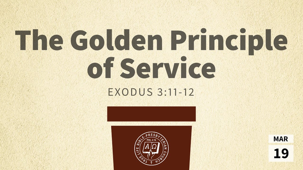 English Service: The Golden Principle of Service (Exodus 3:11-12), Rev ...