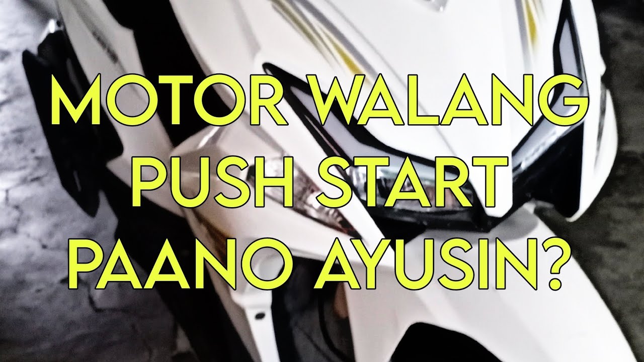 PAANO MAG AYOS NG MOTOR NA WALANG PUSH START? STEP BY STEP - YouTube