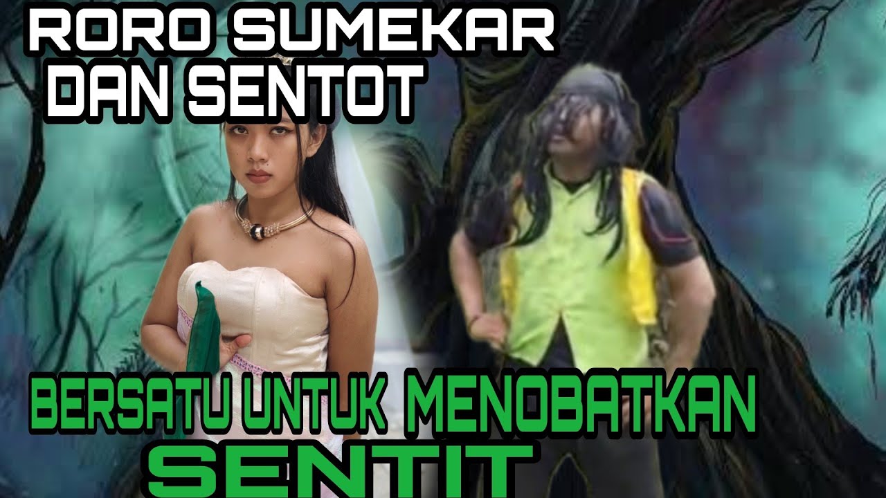 SENTIT *J4K D*EL RORO SUMEKAR,,. - YouTube