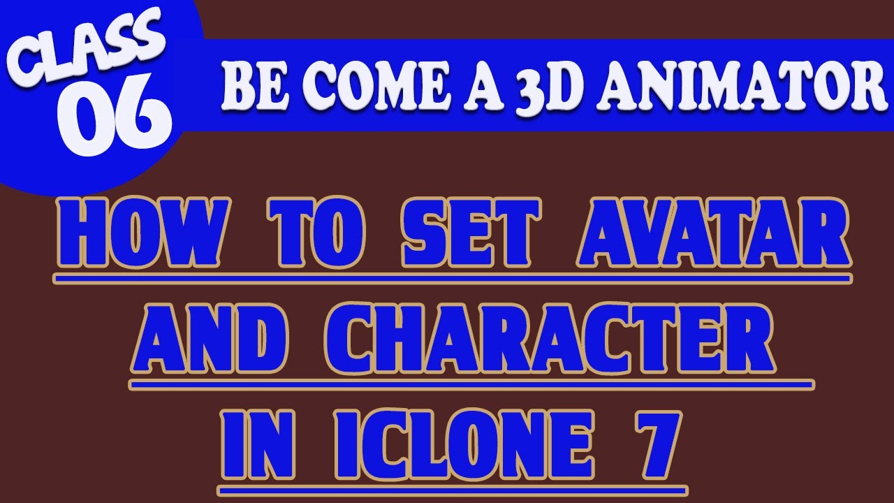 How to Set Avatar and Character In Iclone 7 - YouTube