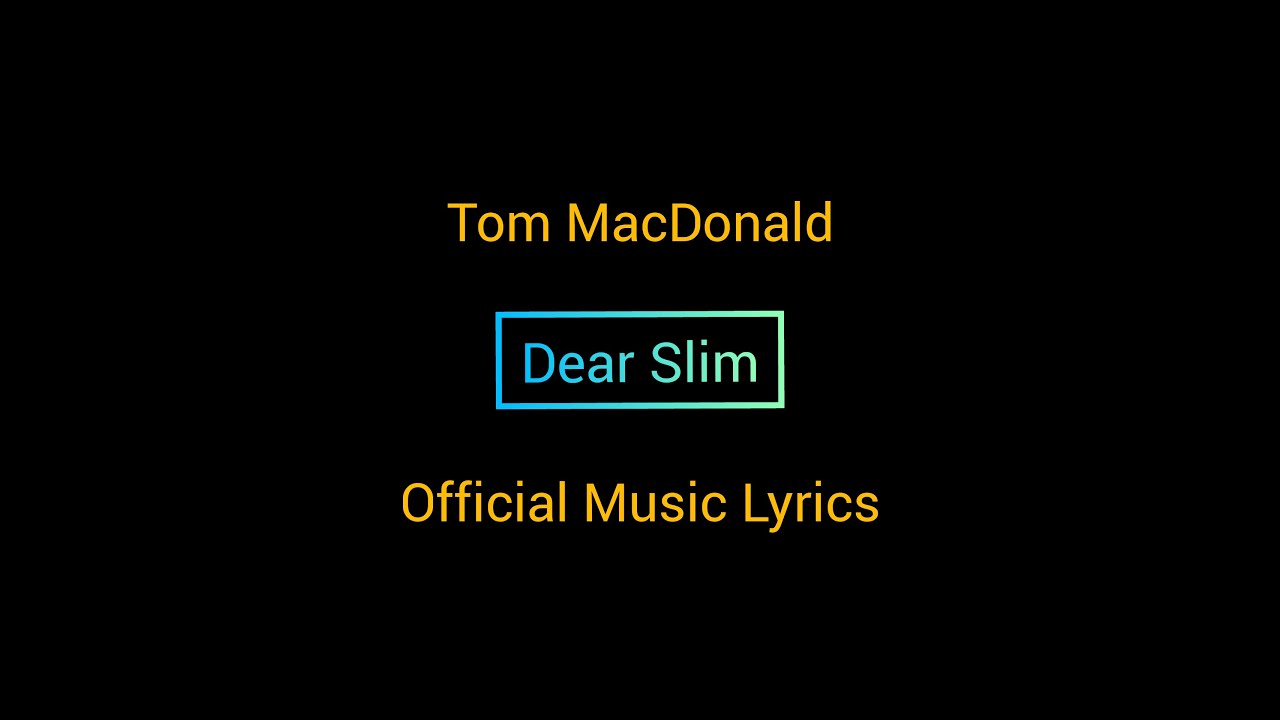 Tom MacDonald - Dear Slim (Official Lyrics) (PRODUCED BY EMINEM) - YouTube