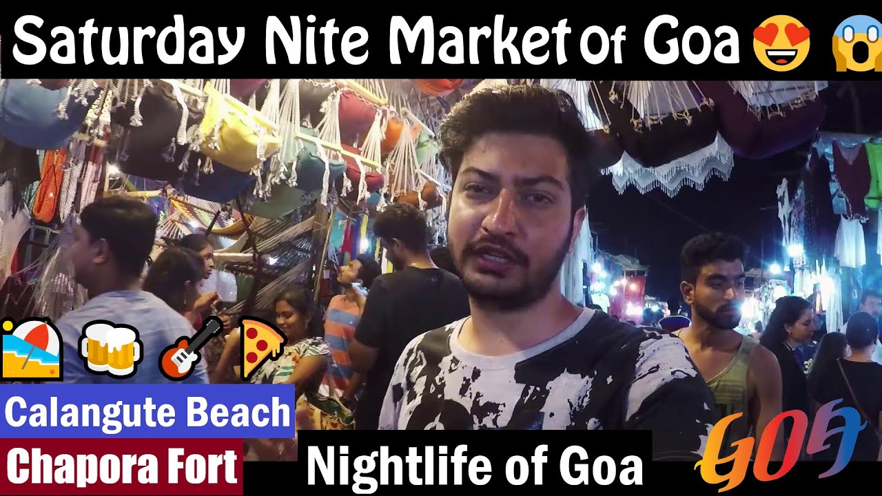 Wild Goa Nightlife😱 | Saturday Market, Chapora Fort, Calangute Beach ...