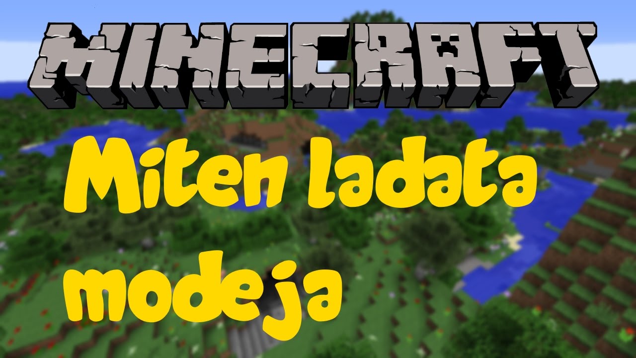 Miten Ladata Minecraft Modeja 2020 - YouTube