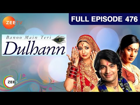 Banoo Main Teri Dulhann - Full Episode - 476 - Divyanka Tripathi Dahiya, Sharad Malhotra  - Zee TV