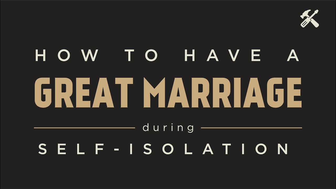 Toolbox Ep #8: How to have a Great Marriage during Self-Isolation - YouTube