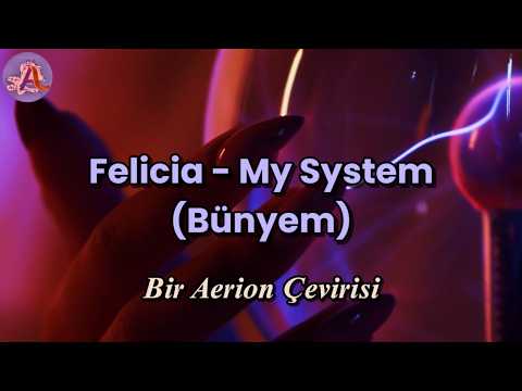 FELICIA - My System (Türkçe Çeviri)