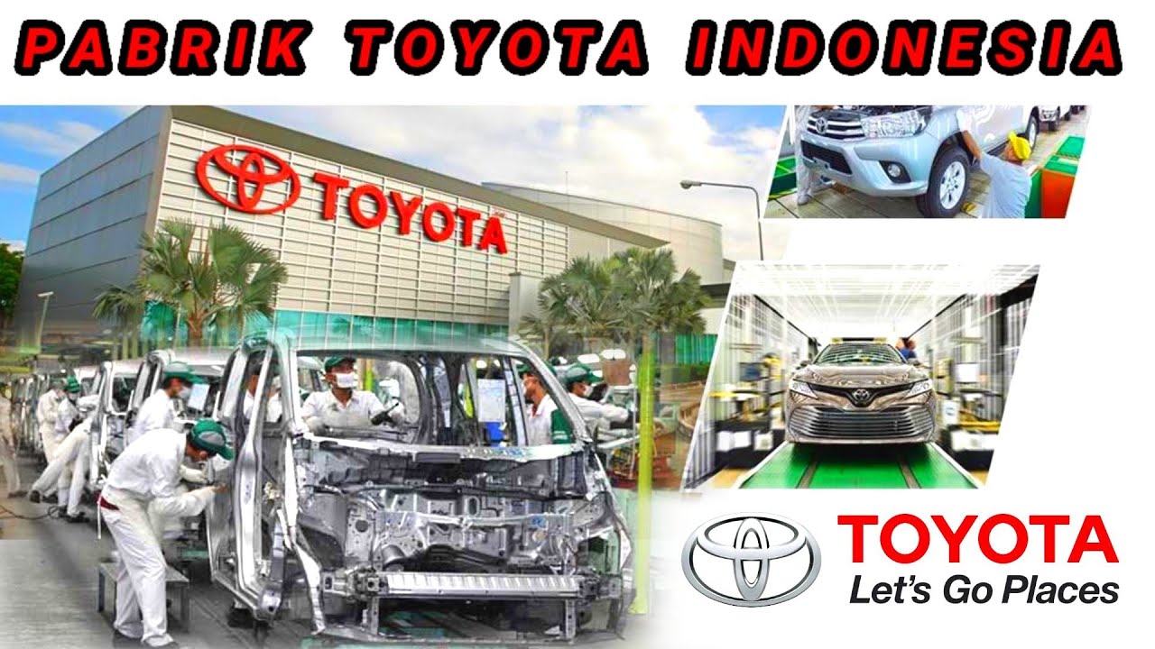 Proses Perakitan Mobil Di Pabrik Toyota Indonesia || Sejarah Lahirnya ...