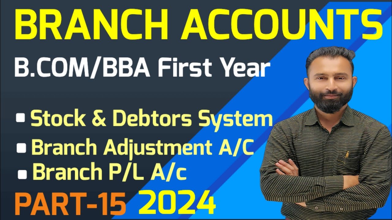Branch Accounts | Stock And Debtors System | Branch P/L A/c | B.Com/BBA ...