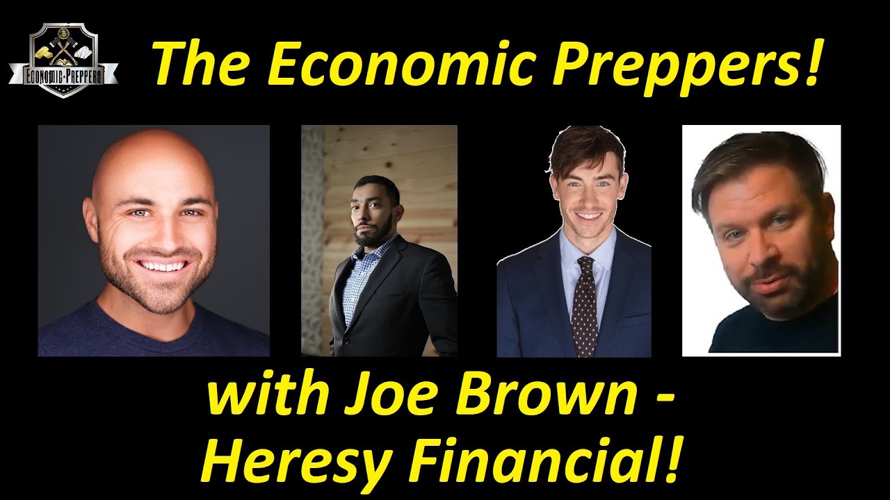 Joe Brown from Heresy Financial Joins the Economic Preppers! - YouTube