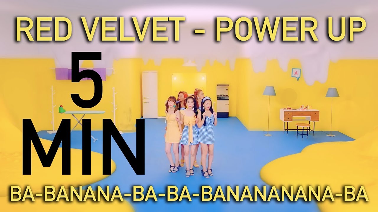 Red Velvet - Power Up "BANANA" for 5 minutes - YouTube