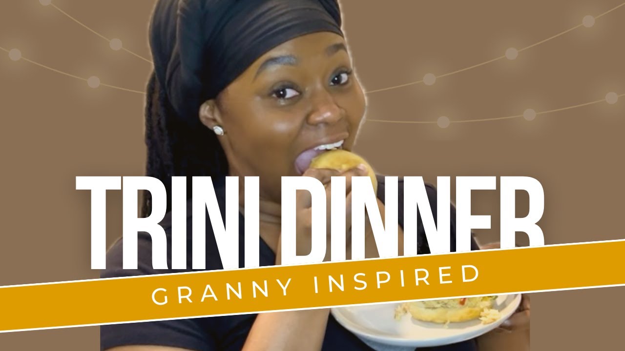 A Taste Of Trini For Dinner! | Granny Inspired | Migration Struggles ...