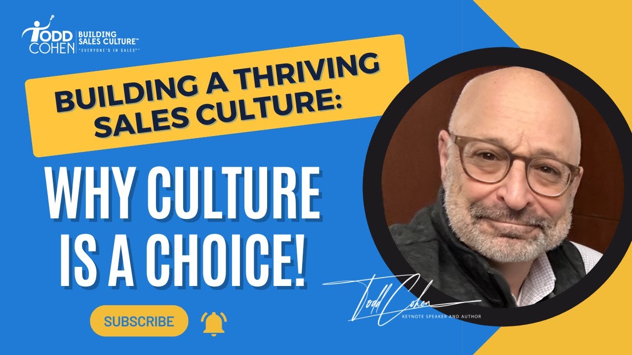 Building a Thriving Sales Culture; Why Culture is a Choice - YouTube