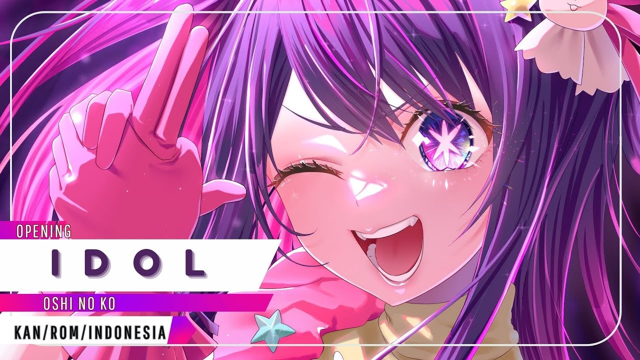 [OSHI NO KO OP] YOASOBI / アイドル IDOL Music Video lirik Terjemahan KAN ...