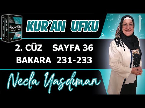 36. KUR'AN SAYFASI Kelime Meali, İ'râbı, Kısa Tefsiri (BAKARA 231-233) Necla Yasdıman Kur'an Ufku