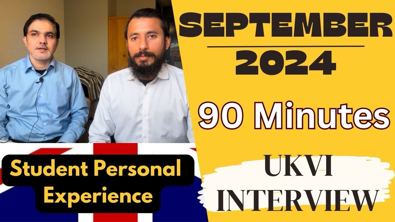 SEPTEMBER 2024 UKVI 90 MINUTES STUDENT INTERVIEW PERSONAL EXPERIENCE # ...