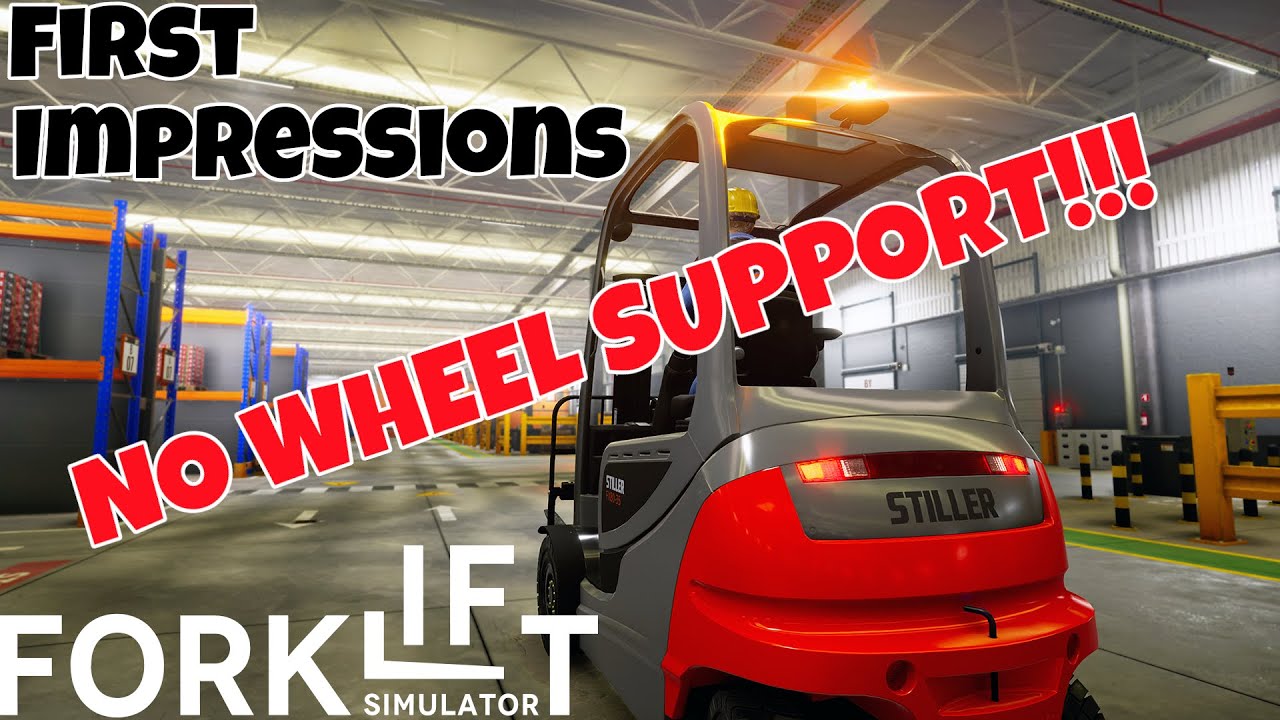Fork Lift Simulator First Impressions WHERES THE WHEEL SUPPORT - YouTube
