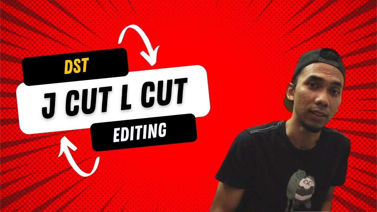 DST: J Cut dan L Cut - YouTube