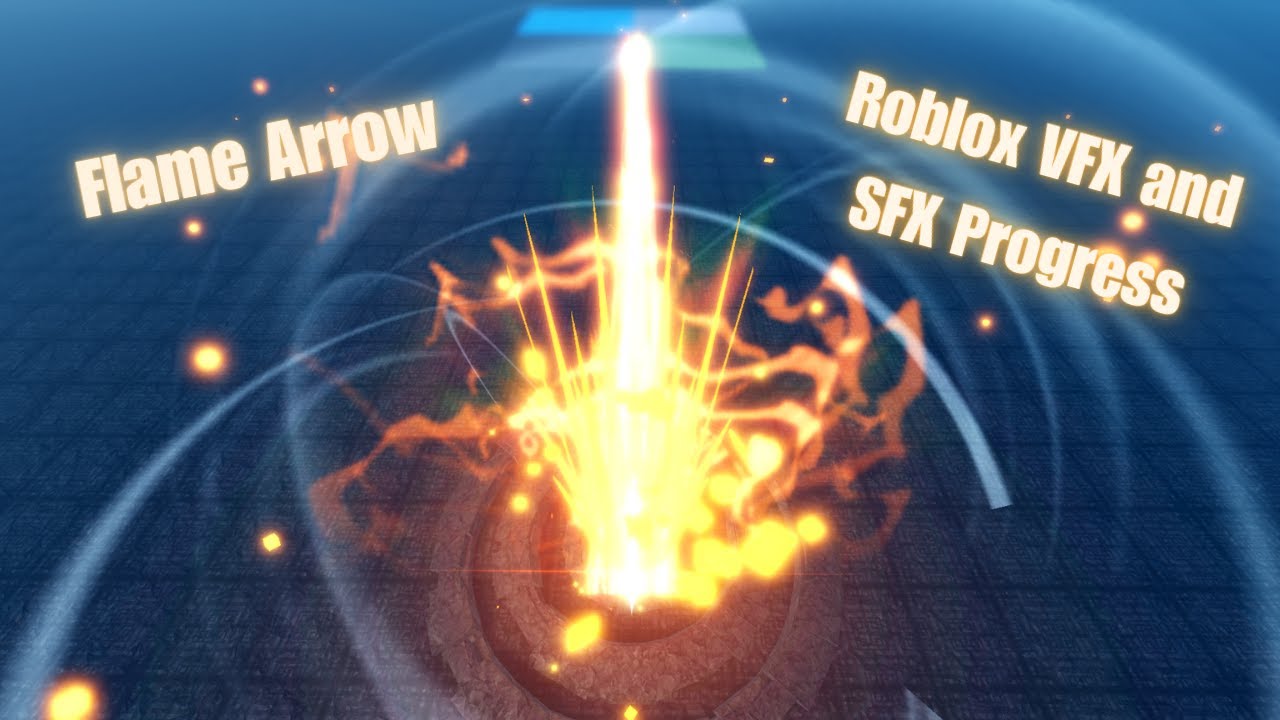 Flame Arrow Roblox VFX and SFX Progress - YouTube