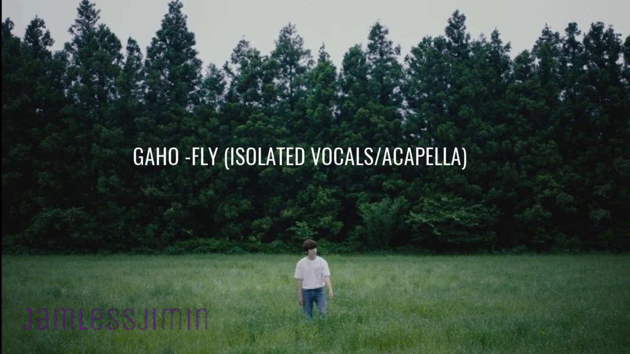 FLY- GAHO (ISOLATED VOCALS/ACAPELLA) - YouTube
