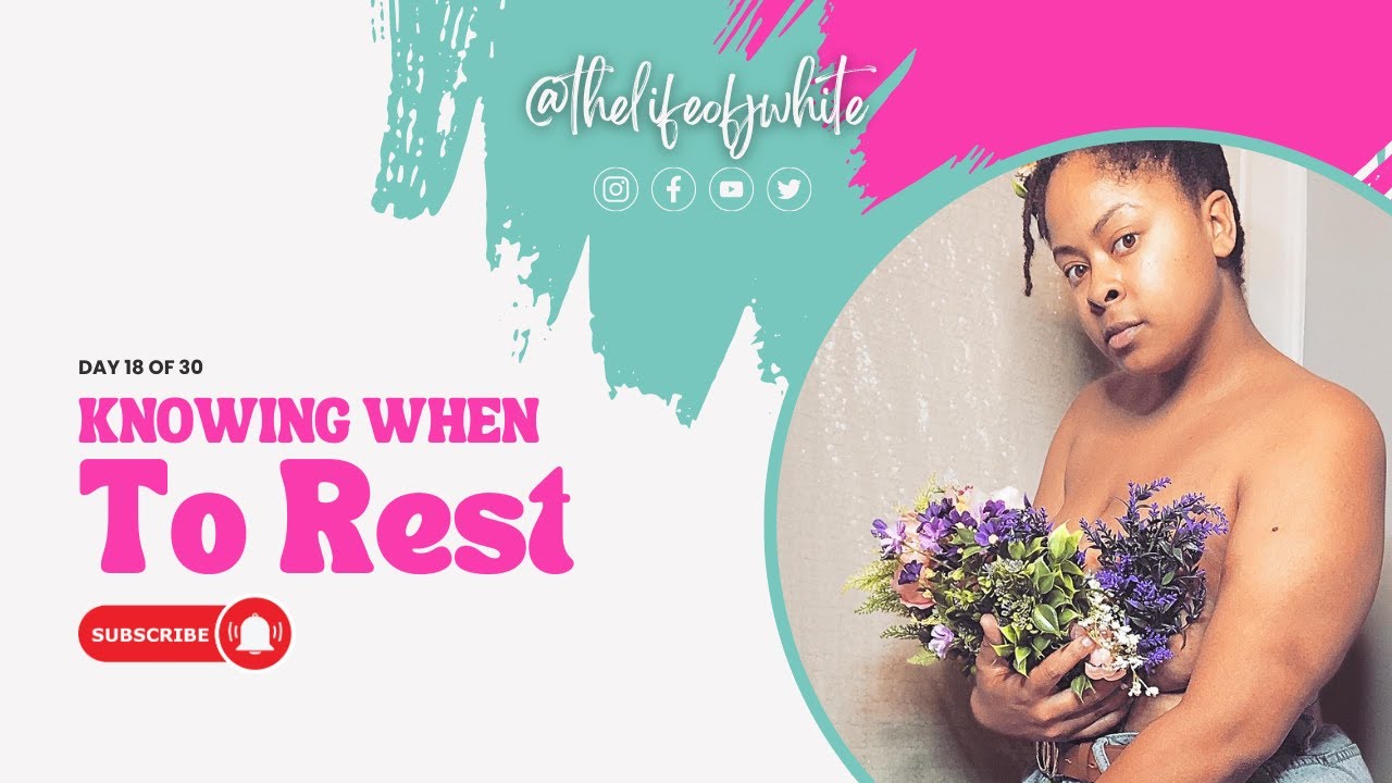 Day 18 of 30: Knowing When to Rest - YouTube