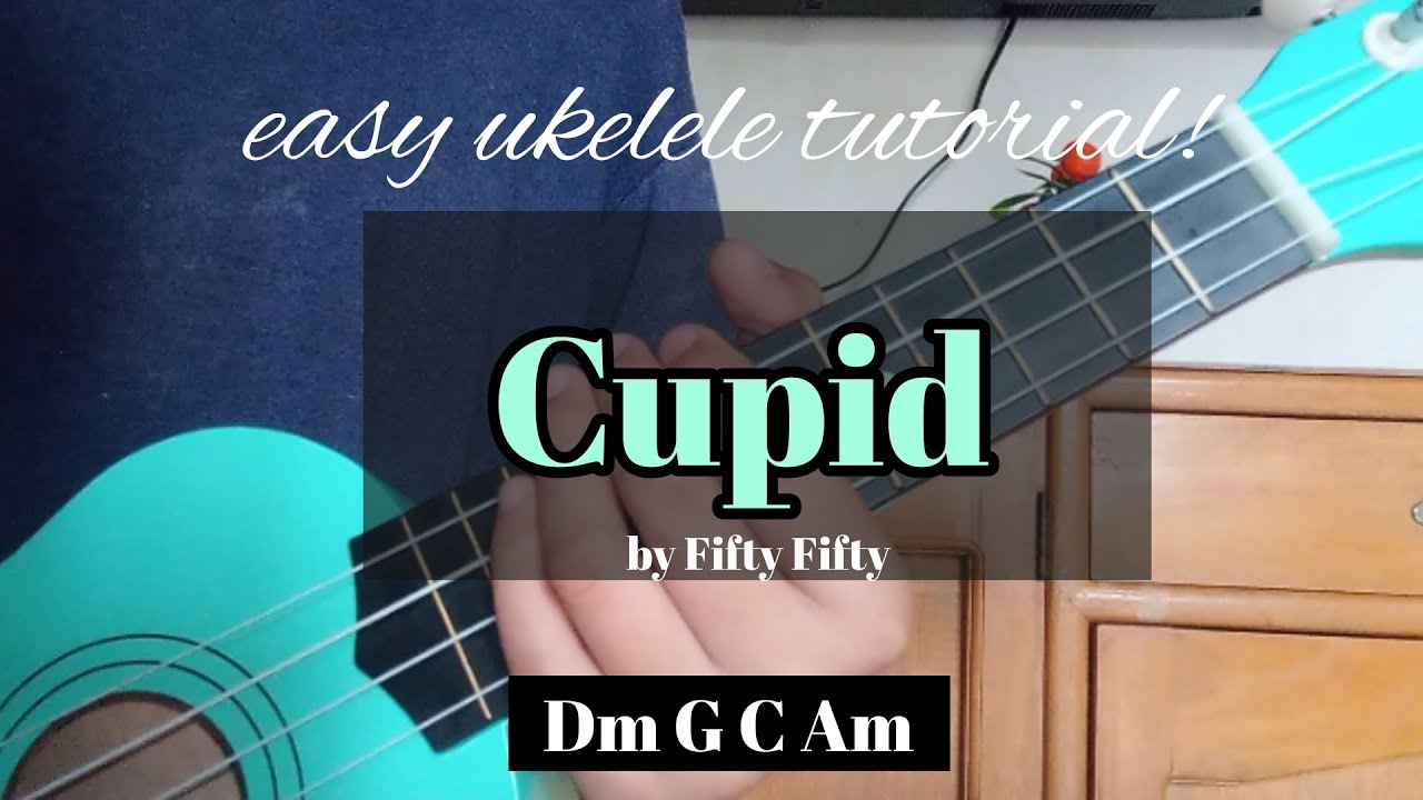 Cupid by Fifty Fifty| Easy Ukelele Tutorial - YouTube