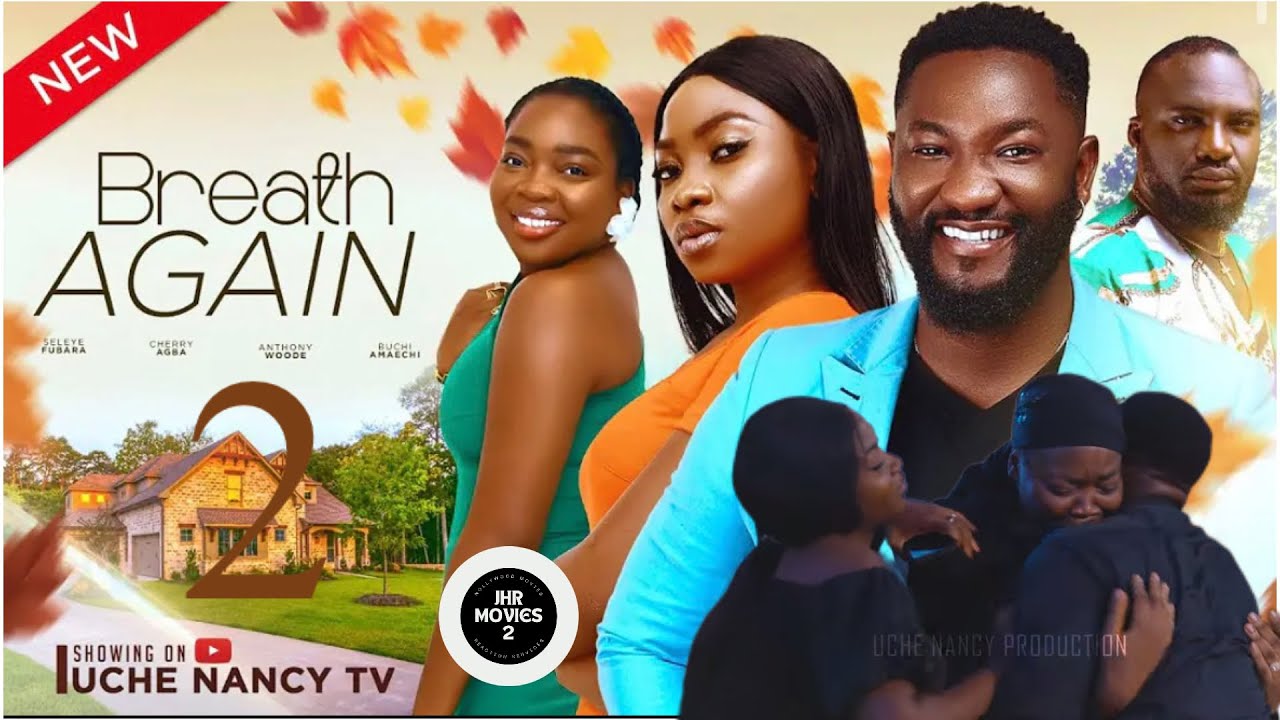 BREATH AGAIN ( New Trending Movie) ANTHONY WOODE SELEYE FUBARA CHERRY ...