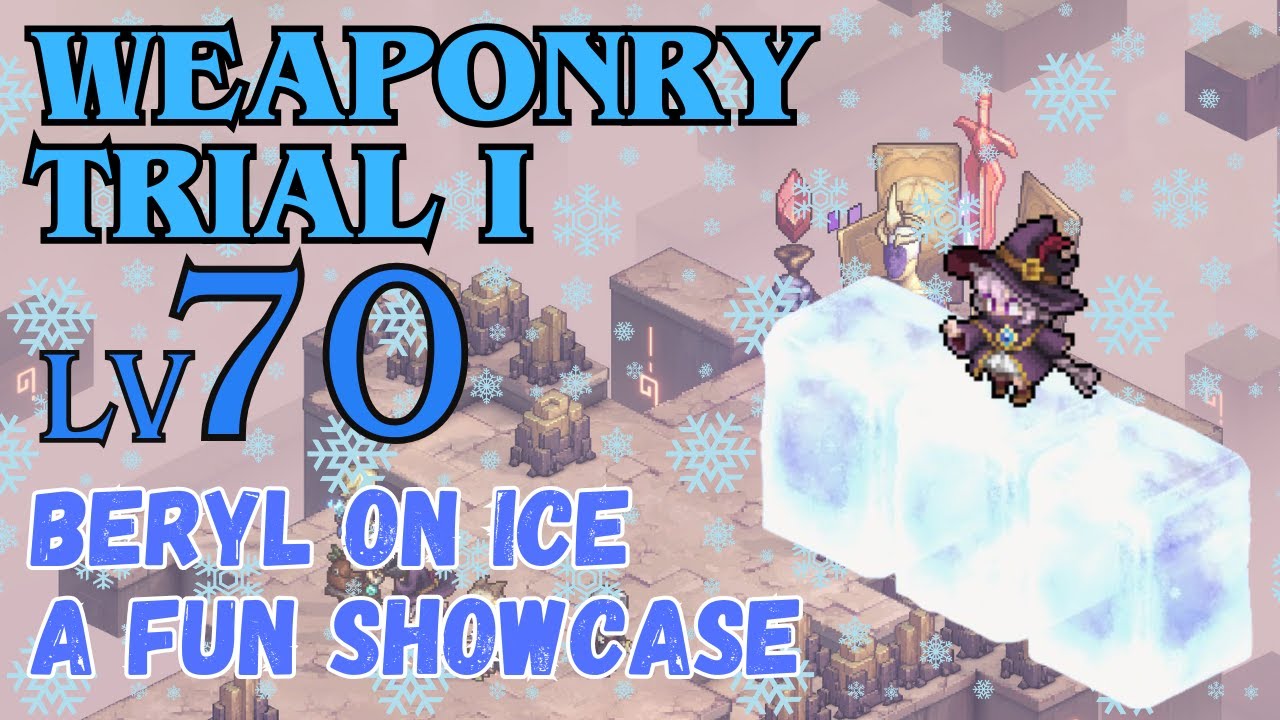 Weapon Trial 1 Lvl 70 - Beryl On Ice (A Fun Impractical Showcase ...