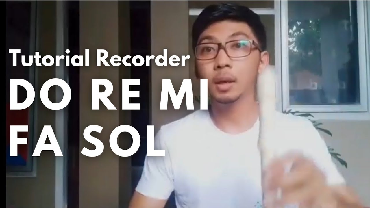 Tutorial Bermain Recorder Mudah - Nada Do Re Mi Fa Sol - YouTube